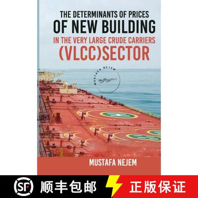 【3-4周达】The Determinants of Prices of Newbuilding in the Very Large Crude Carriers (VLCC) Sector [9781963159196]