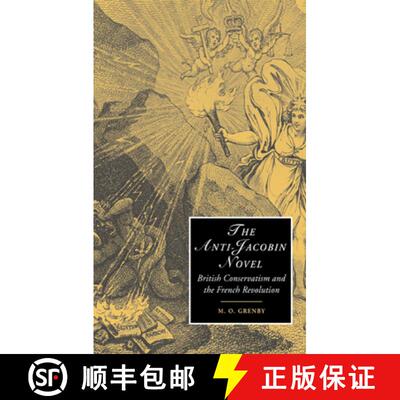 【3-4周达】精装 Anti-Jacobin Novel: British Conservatism and the French Revolution - The Anti-Jacobin... [9780521803519]