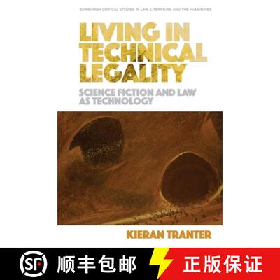 【3-4周达】Living in Technical Legality: Science Fiction and Law as Technology [9781474474795]