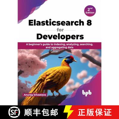 【3-4周达】Elasticsearch 8 for Developers: A beginner's guide to indexing, analyzing, searching, and ... [9789355519825]