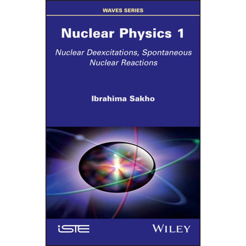 【4周达】Nuclear Physics 1- Nuclear Deexcitations, Spontaneous Nuclear Reactions: Nuclear Deexcitati ...