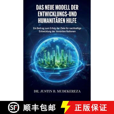 【3-4周达】Das Neue Modell der Entwicklungs-und humanitären Hilfe, Ein Beitrag zum Erfolg der Ziele ... [9798904183417]