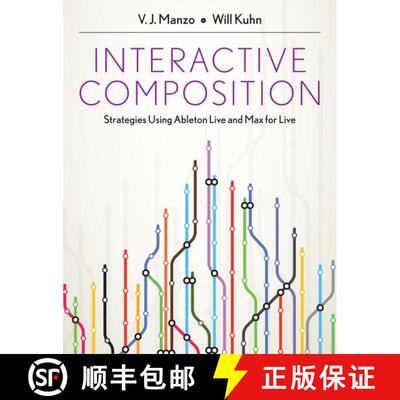 【3-4周达】Interactive Composition: Strategies Using Ableton Live and Max for Live [9780199973828]