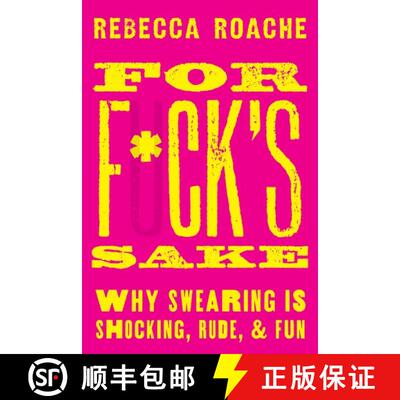 【3-4周达】For F*ck's Sake: Why Swearing is Shocking, Rude, and Fun [9780190665067]