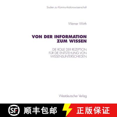 【3-4周达】Von der Information zum Wissen : Die Rolle der Rezeption für die Entstehung von Wissensun... [9783531129440]