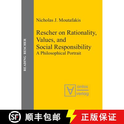 【3-4周达】精装 Rescher on Rationality, Values, and Social Responsibility: A Philosophical Portrait [9783110328677]