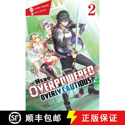 【3-4周达】The Hero Is Overpowered But Overly Cautious, Vol. 2 (Light Novel): Volume 2 [9781975356903]