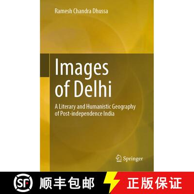 【3-4周达】精装 Images of Delhi: A Literary and Humanistic Geography of Post-independence India [9783031285844]