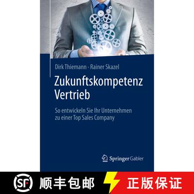 【3-4周达】Zukunftskompetenz Vertrieb: So entwickeln Sie Ihr Unternehmen zu einer Top Sales Company [9783658303082]
