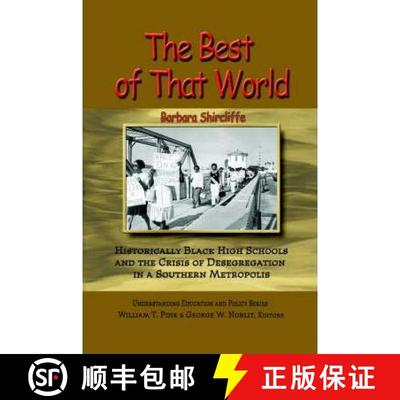 预订 Best of That World: Historically Black High Schools and the Crisis of Segregation in a Southern ... [9781572736313]