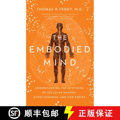 【3-4周达】精装 The Embodied Mind: Understanding the Mysteries of Cellular Memory, Consciousness, and... [9781643137995]