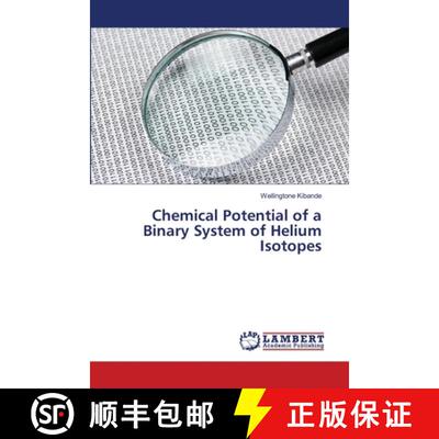 预订 Chemical Potential of a Binary System of Helium Isotopes [9783659606328]