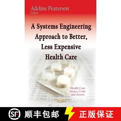 【3-4周达】A Systems Engineering Approach to Better, Less Expensive Health Care [9781633219649]