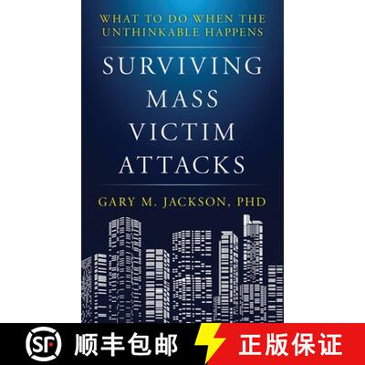 【3-4周达】Surviving Mass Victim Attacks : What to Do When the Unthinkable Happens [9781538138991]