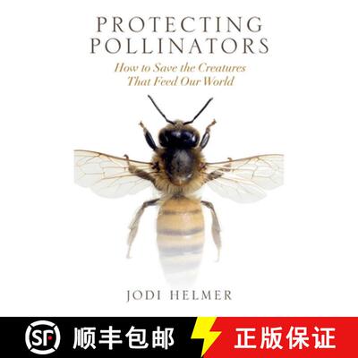 【3-4周达】Protecting Pollinators – How to Save the Creatures that Feed Our World [9781610919364]
