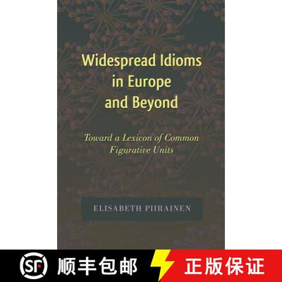 【3-4周达】Widespread Idioms in Europe and Beyond : Toward a Lexicon of Common Figurative Units [9781433105791]