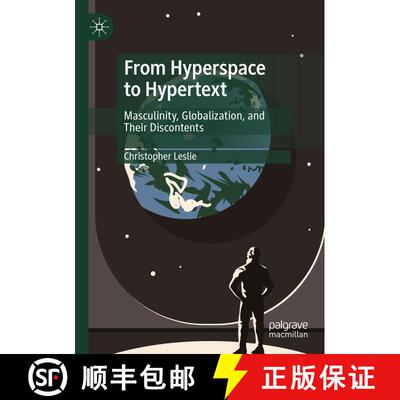 【3-4周达】From Hyperspace to Hypertext: Masculinity, Globalization, and Their Discontents [9789819920297]