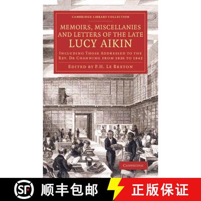 【3-4周达】Memoirs, Miscellanies and Letters of the Late Lucy Aikin: Including Those Addressed to the... [9781108074704]