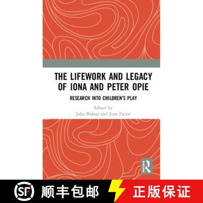 【3-4周达】The Lifework and Legacy of Iona and Peter Opie: Research Into Children's Play [9781138599222]
