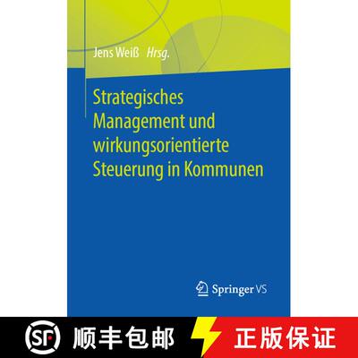 【3-4周达】Strategisches Management und wirkungsorientierte Steuerung in Kommunen [9783658273583]
