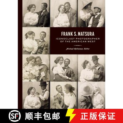 【3-4周达】精装 Frank S. Matsura: Iconoclast Photographer of the American West [9781797232812]