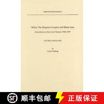 【3-4周达】Midea: The Megaron Complex and Shrine Area : Excavations on the Lower Terraces 1994-1997 [9781931534192]