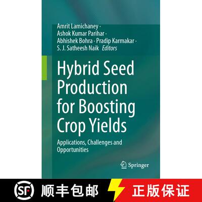 【3-4周达】Hybrid Seed Production for Boosting Crop Yields : Applications, Challenges and Opportunities [9789819605057]