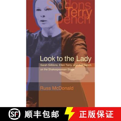 【3-4周达】精装 Look to the Lady: Sarah Siddons, Ellen Terry, and Judi Dench on the Shakespearean Stage [9780820325064]