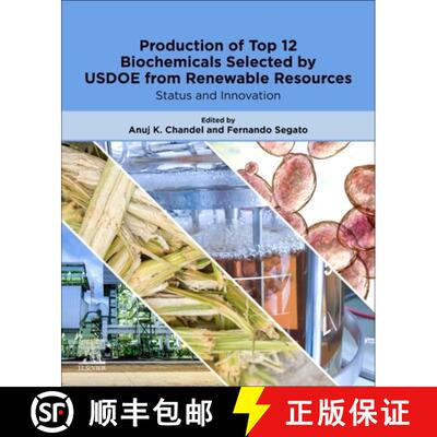 【3-4周达】Production of Top 12 Biochemicals Selected by USDOE from Renewable Resources: Status and I... [9780128235317]