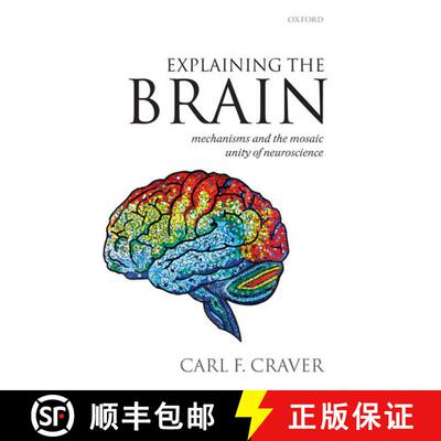 【3-4周达】Explaining the Brain: Mechanisms and the Mosaic Unity of Neuroscience [9780199568222]