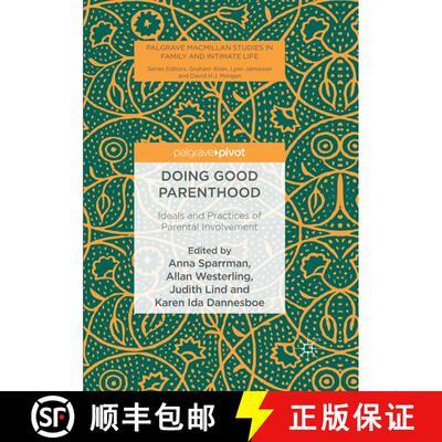 【3-4周达】Doing Good Parenthood : Ideals and Practices of Parental Involvement [9783319835822]