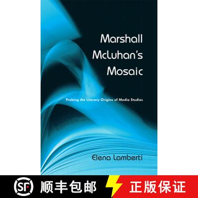 【3-4周达】Marshall McLuhan's Mosaic : Probing the Literary Origins of Media Studies [9781442609884]