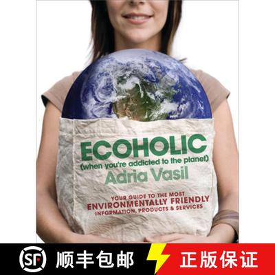 【3-4周达】Ecoholic: Your Guide to the Most Environmentally Friendly Information, Products, and Services [9780393334289]