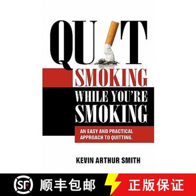 【3-4周达】Quit Smoking While You're Smoking: An Easy And Practical Approach To Quitting [9780981033211]