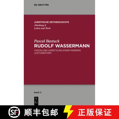 【3-4周达】精装 Rudolf Wassermann – Vision und Umsetzung einer inneren Justizreform [9783110682779]