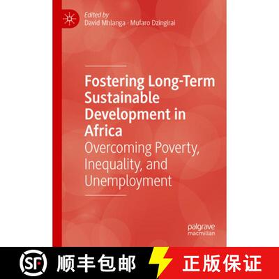 【3-4周达】Fostering Long-Term Sustainable Development in Africa: Overcoming Poverty, Inequality, and... [9783031613234]