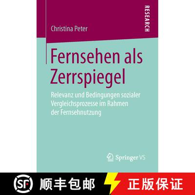 【3-4周达】Fernsehen als Zerrspiegel : Relevanz und Bedingungen sozialer Vergleichsprozesse im Rahmen... [9783658128852]