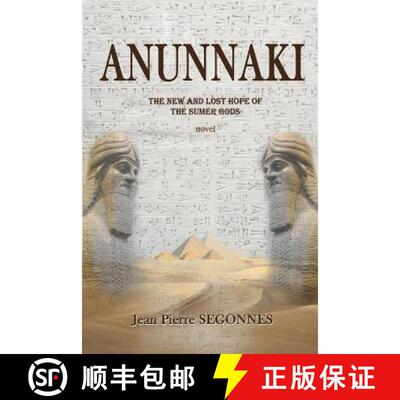 【3-4周达】Anunnaki: The new and last hope of the Sumer Gods [9782957260126]