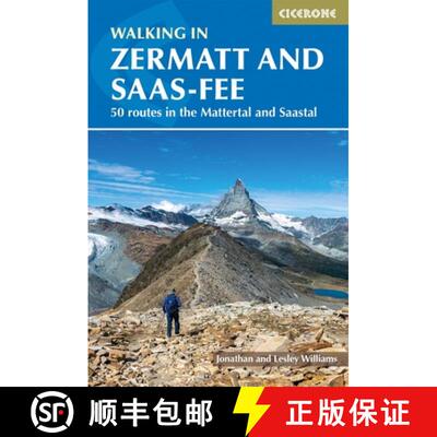 【3-4周达】Walking in Zermatt and Saas-Fee: 50 Routes in the Valais: Mattertal and Saastal [9781786310750]
