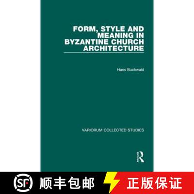 【3-4周达】Form, Style and Meaning in Byzantine Church Architecture [9780860787792]