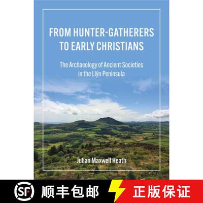 【3-4周达】From Hunter-Gatherers to Early Christians: The Archaeology of Ancient Societies in the Ll&... [9781914427220]