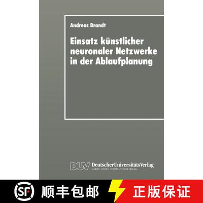 【3-4周达】Einsatz künstlicher neuronaler Netzwerke in der Ablaufplanung: Dissertation zur Erlangung... [9783824403325]