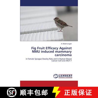 预订 Fig Fruit Efficacy Against NMU induced mammary carcinoma [9783659817601]