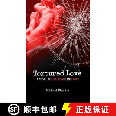 【3-4周达】Tortured Love: A Novel of Life, Death and Hope [9781861514066]
