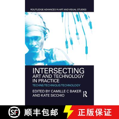 【3-4周达】Intersecting Art and Technology in Practice : Techne/Technique/Technology [9780367874124]