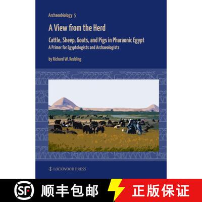 【3-4周达】精装 A View from the Herd : Cattle, Sheep, Goats, and Pigs in Pharaonic Egypt: A Primer fo... [9781957454085]