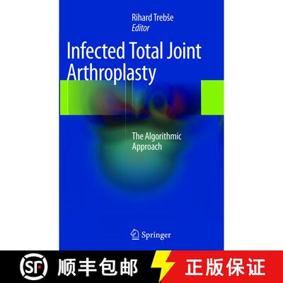 【3-4周达】Infected Total Joint Arthroplasty : The Algorithmic Approach [9781447162308]
