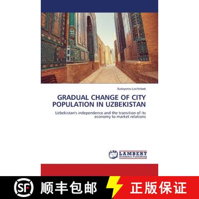 【3-4周达】GRADUAL CHANGE OF CITY POPULATION IN UZBEKISTAN [9786207652662]