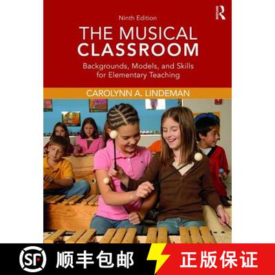 【3-4周达】The Musical Classroom: Backgrounds, Models, and Skills for Elementary Teaching [9780415793643]