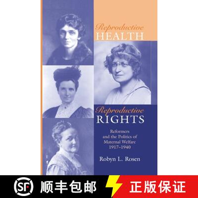 【3-4周达】Reproductive Health, Reproductive Rights: Reformers & the Politics of Maternal Welfare, 19... [9780814257494]